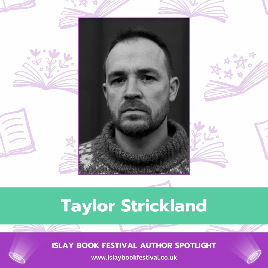 IBF2024 Author Spotlight: Taylor Strickland – Islay Book Festival